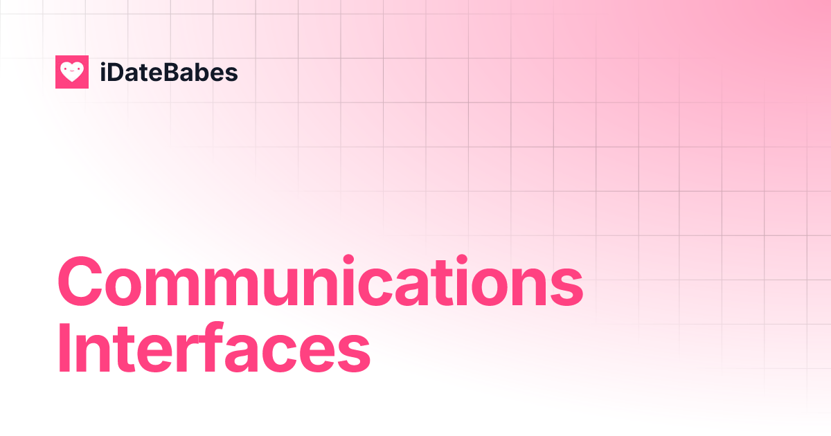 Communications Interfaces | iDateBabes
